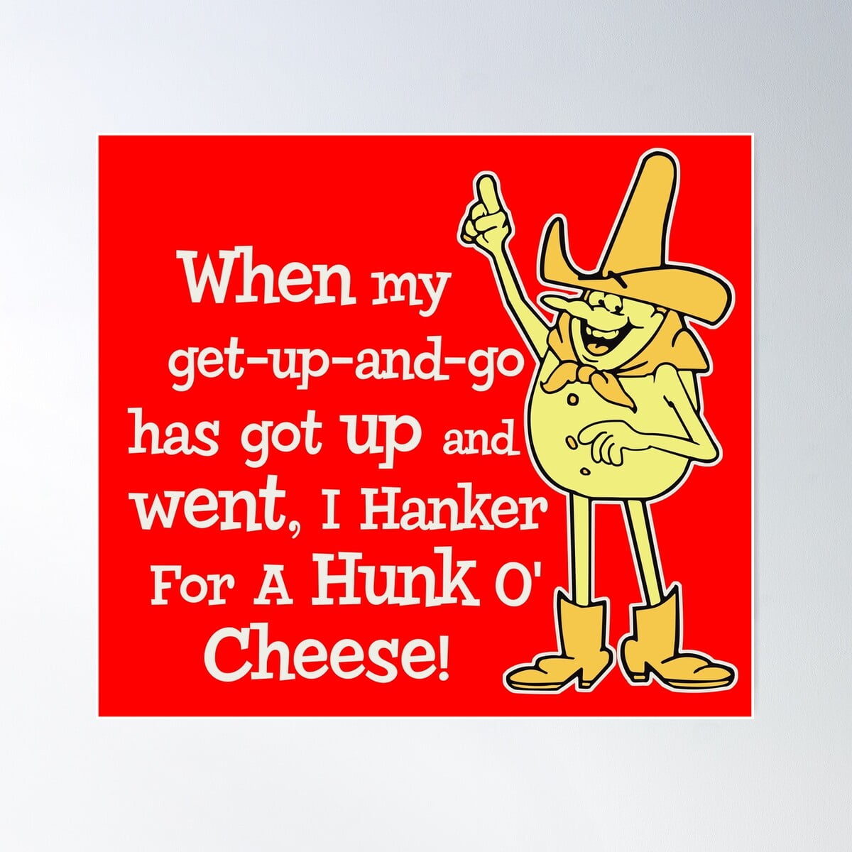 Hanker For A Hunka Cheese Poster Wall Art, Modern Wall Decor For Living ...