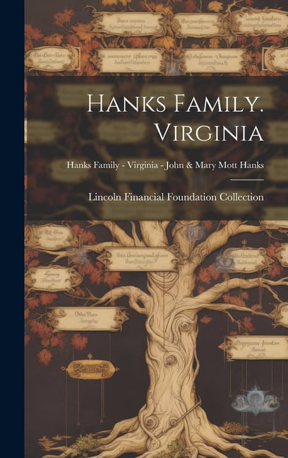 Hanks Family. Virginia; Hanks Family - Virginia - John & Mary Mott ...
