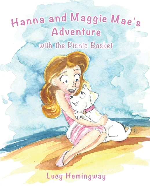 Hanna and Maggie Maes Adventure with the Picnic Basket Paperback ...