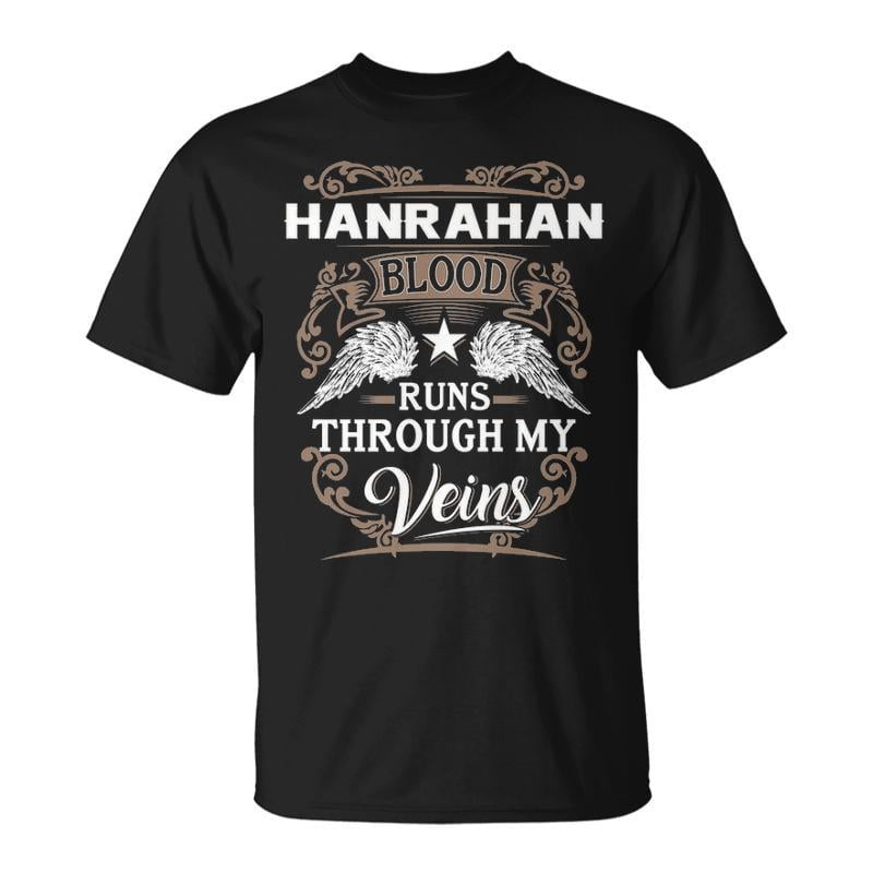 Hanrahan Name Hanrahan Blood Runs Through My Veins TShirt - Walmart.com