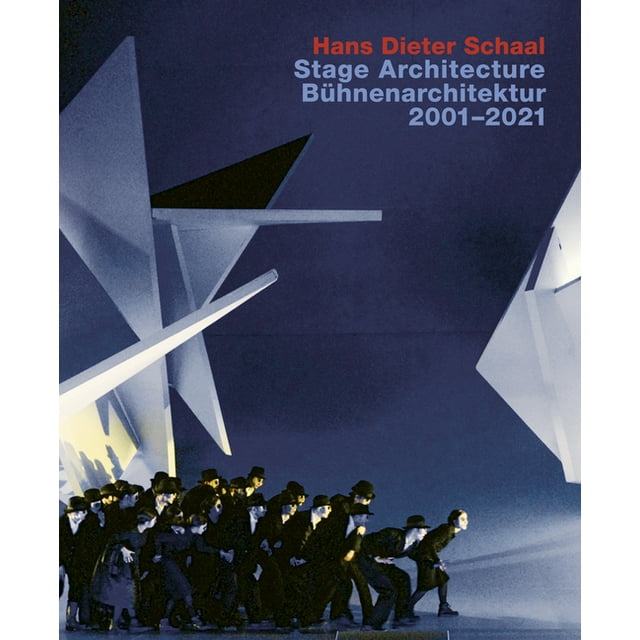 Hans Dieter Schaal. Stage Architecture 2001–2021 : With an introduction ...