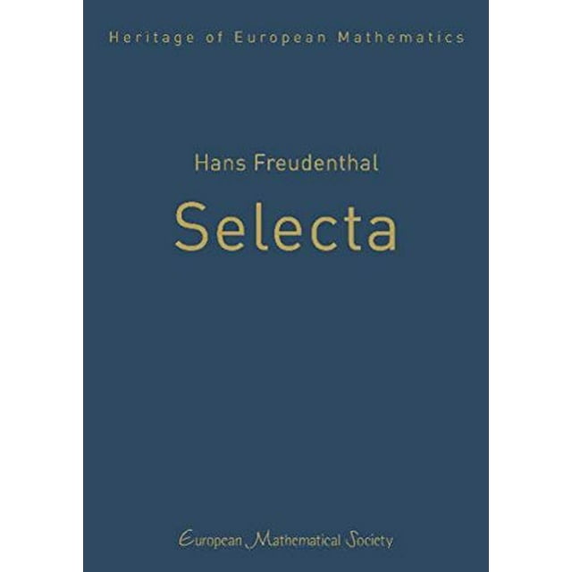 Hans Freudenthal: Selecta (Heritage of European Mathematics) - Tonny A ...