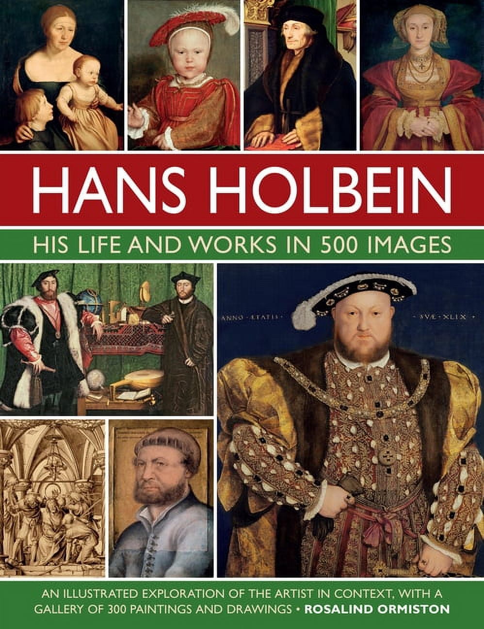 Hans Holbein: His Life and Works in 500 Images : An Illustrated ...