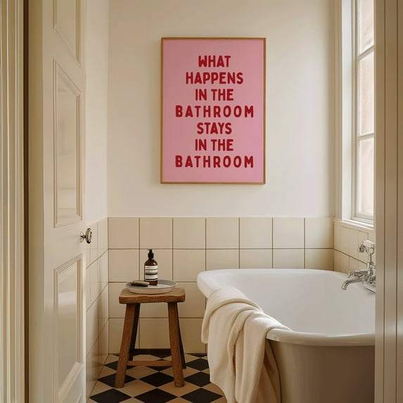 What Happens In The Bathroom Stays In The Bathroom Art Poster ...