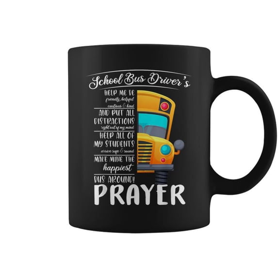 Happiest School Bus DriverS Prayer Motivational Sayings Coffee Mugs ...