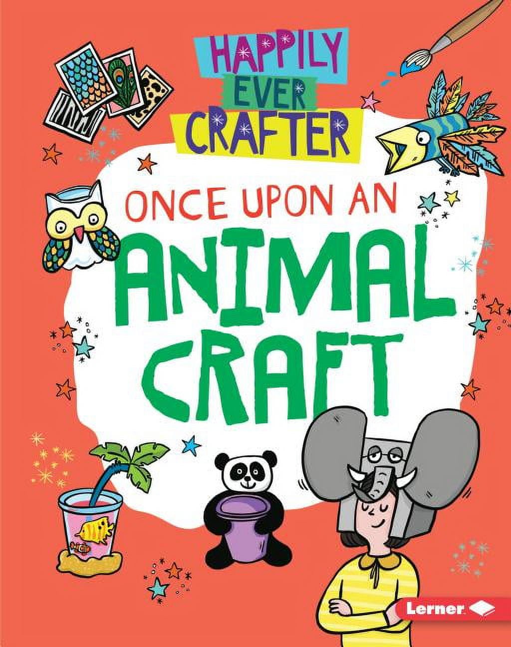 Happily Ever Crafter: Once Upon an Animal Craft (Hardcover) - Walmart.com