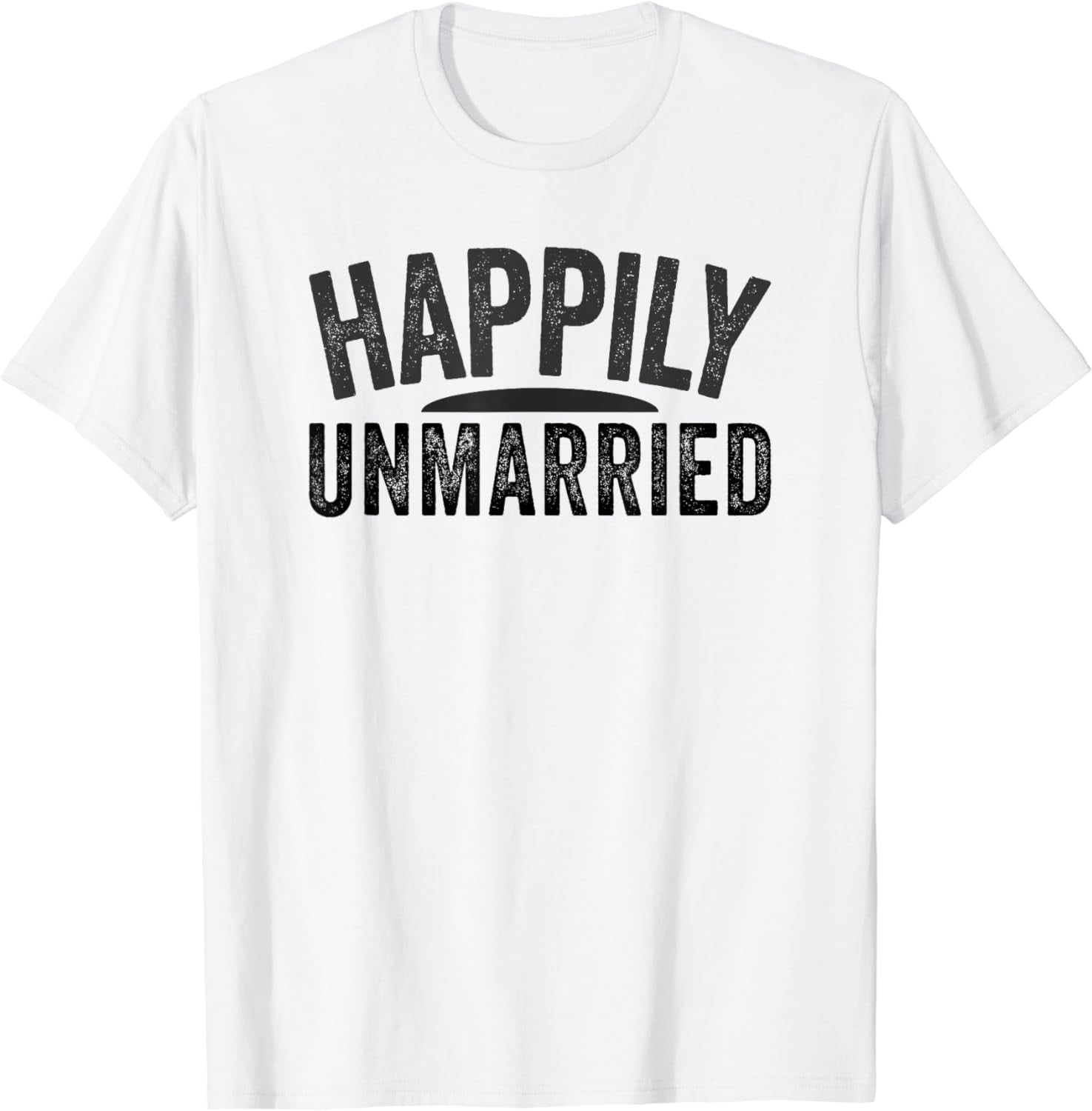Happily Unmarried Single AF Meme Quote Saying T-Shirt - Walmart.com