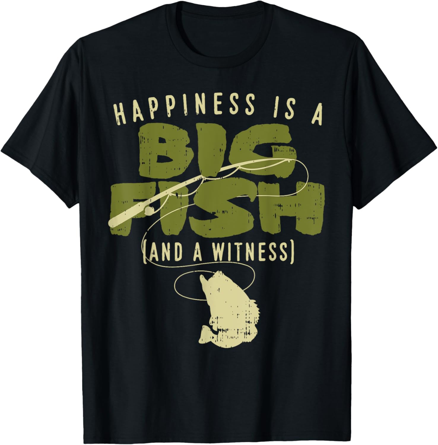 Happiness Fish Witness Big Fishing Fisherman Angler Gift T-Shirt tee ...