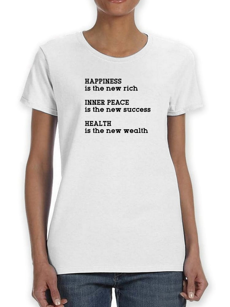 "Happiness Is The New Rich, Inner Peace: The New Success" Quote Women T ...