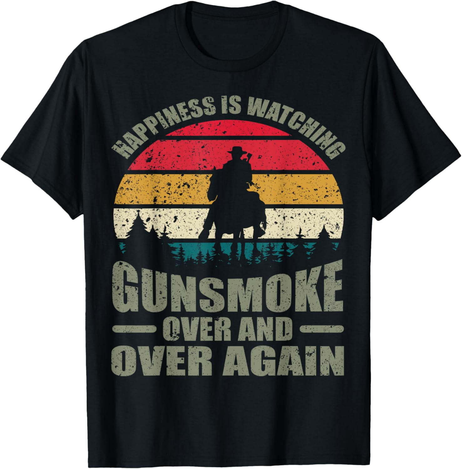 Happiness Is Watching Gunsmoke Over And Over Again Cowboys Funny ...