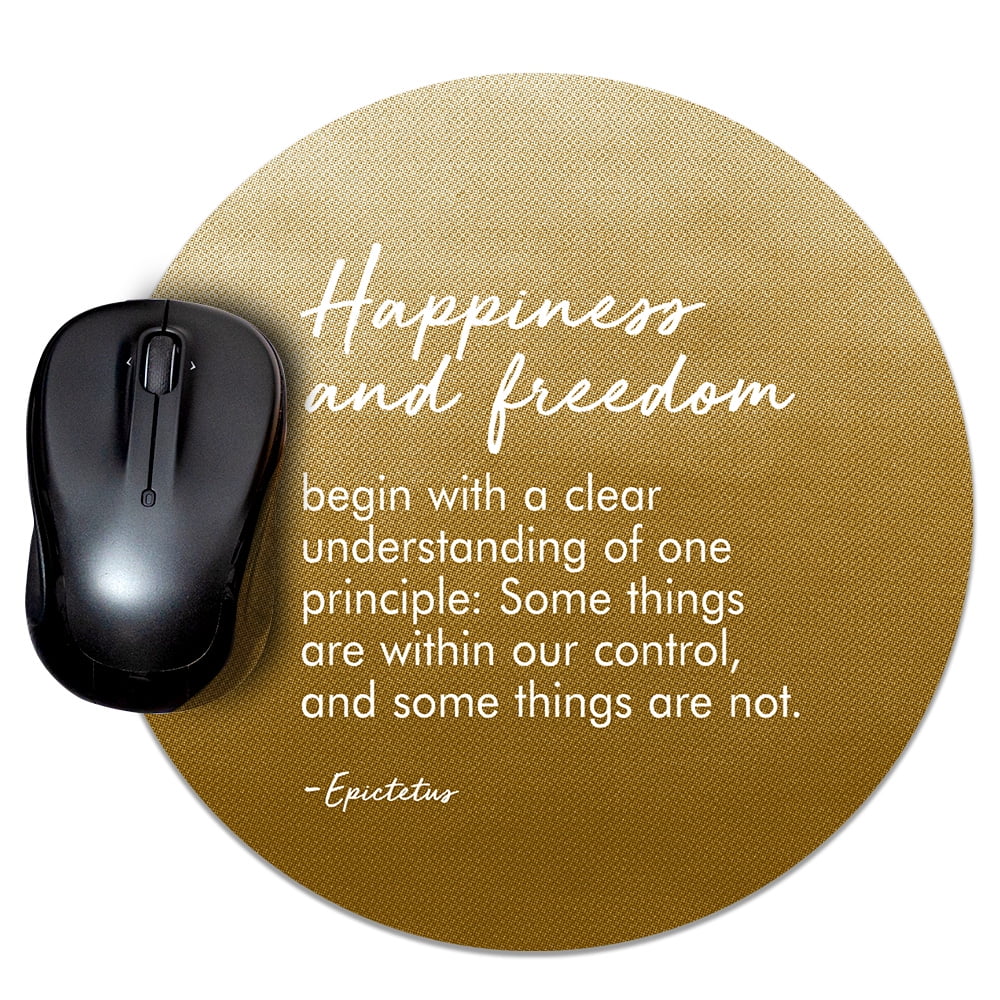 Happiness and freedom begin with a clear understanding of one principle ...