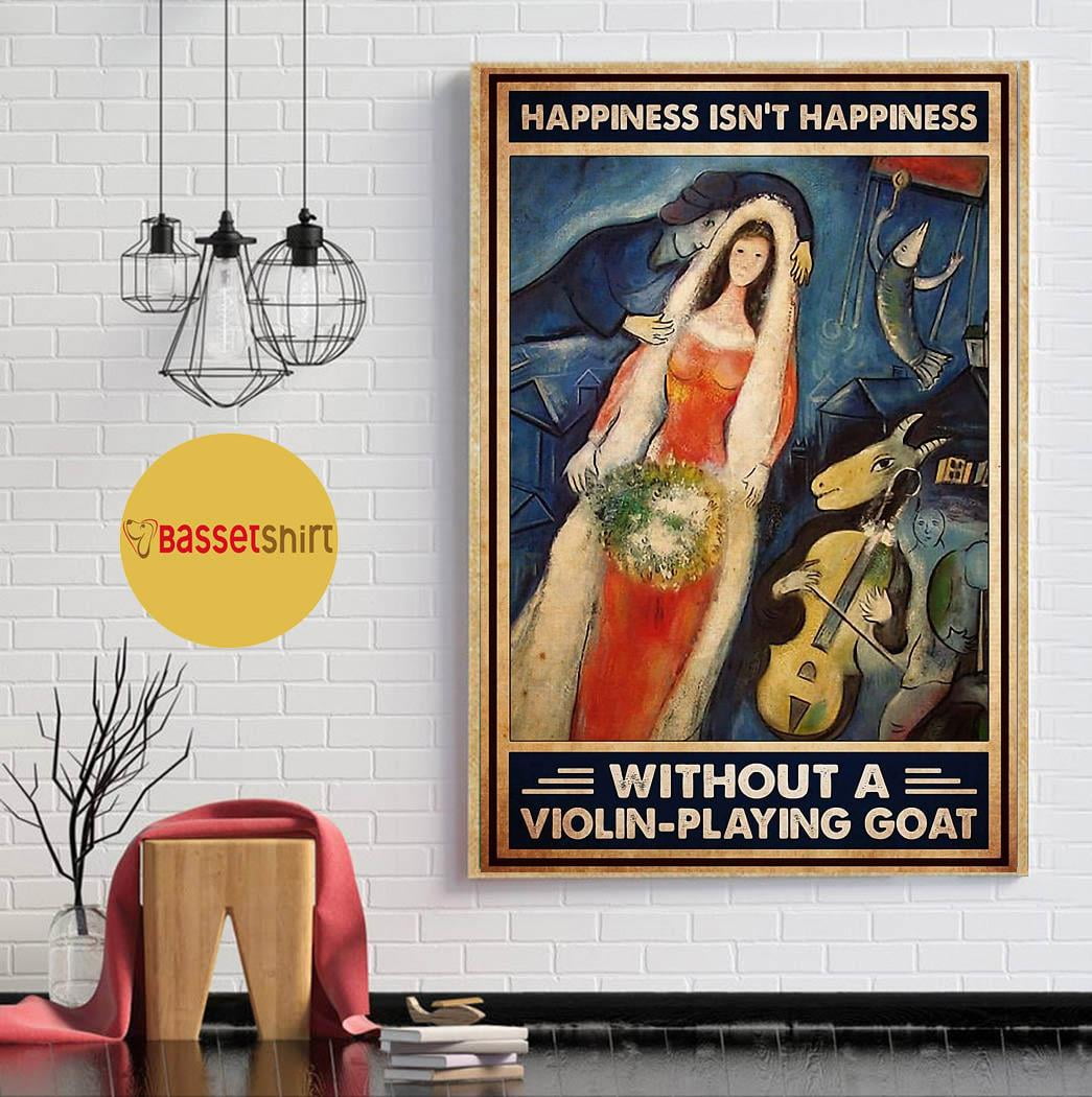 Happiness isn't happiness without a violin playing goat vertical poster ...