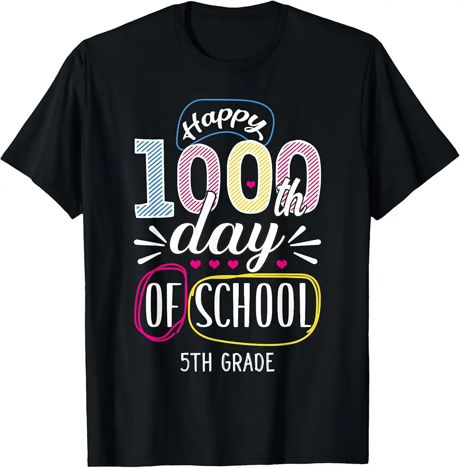 Happy 1000th Day Of School 5th Grade Teacher Student Fifth T-Shirt ...