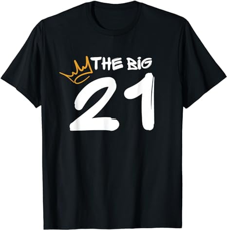 Happy 21st Birthday Man Woman King Crown Year twenty one 21 T-Shirt ...