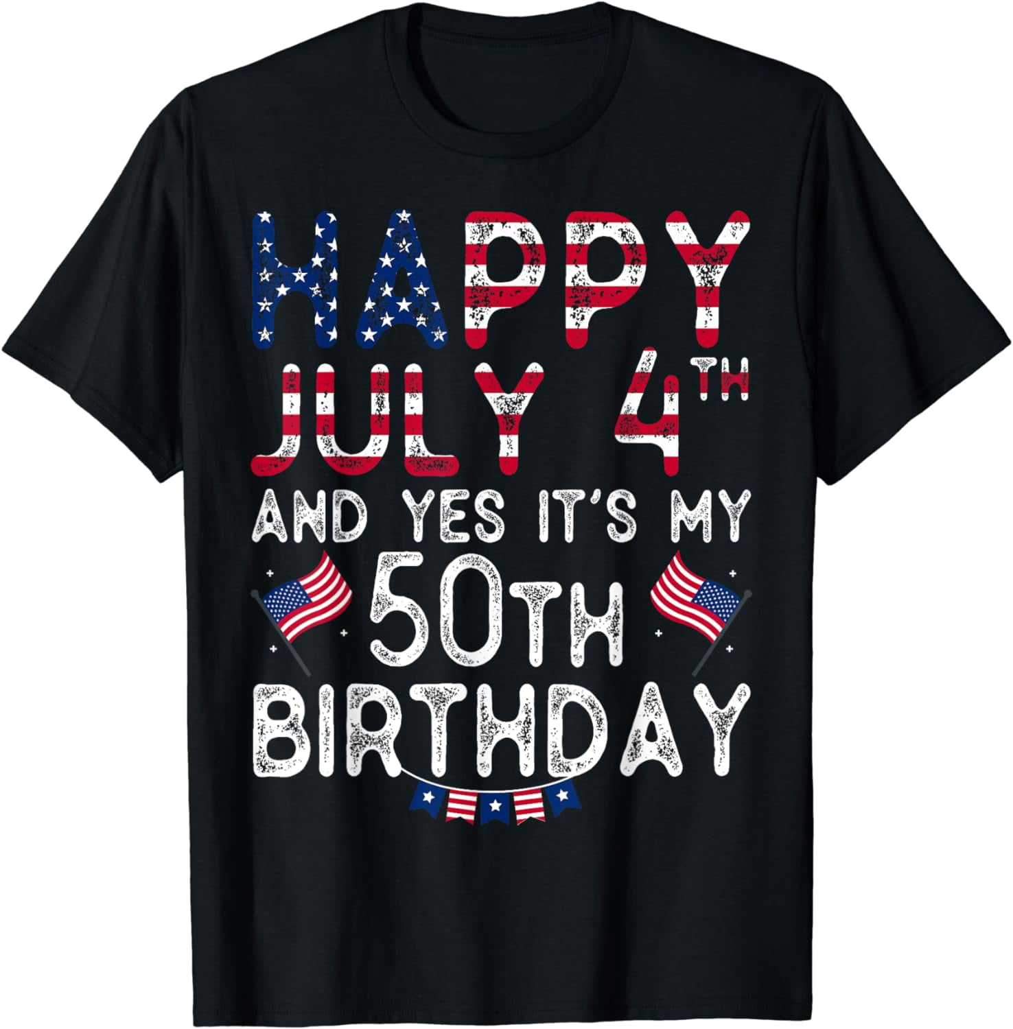 Happy 4 July And Yes It's My 50th Birthday Since July 1974 T-Shirt ...