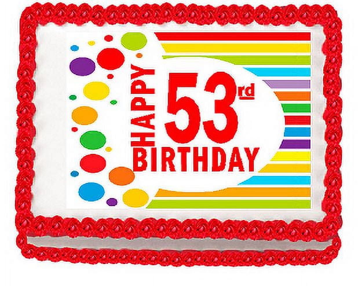 Happy 53rd Birthday Edible PEEL N STICK Frosting Photo Image Cake ...