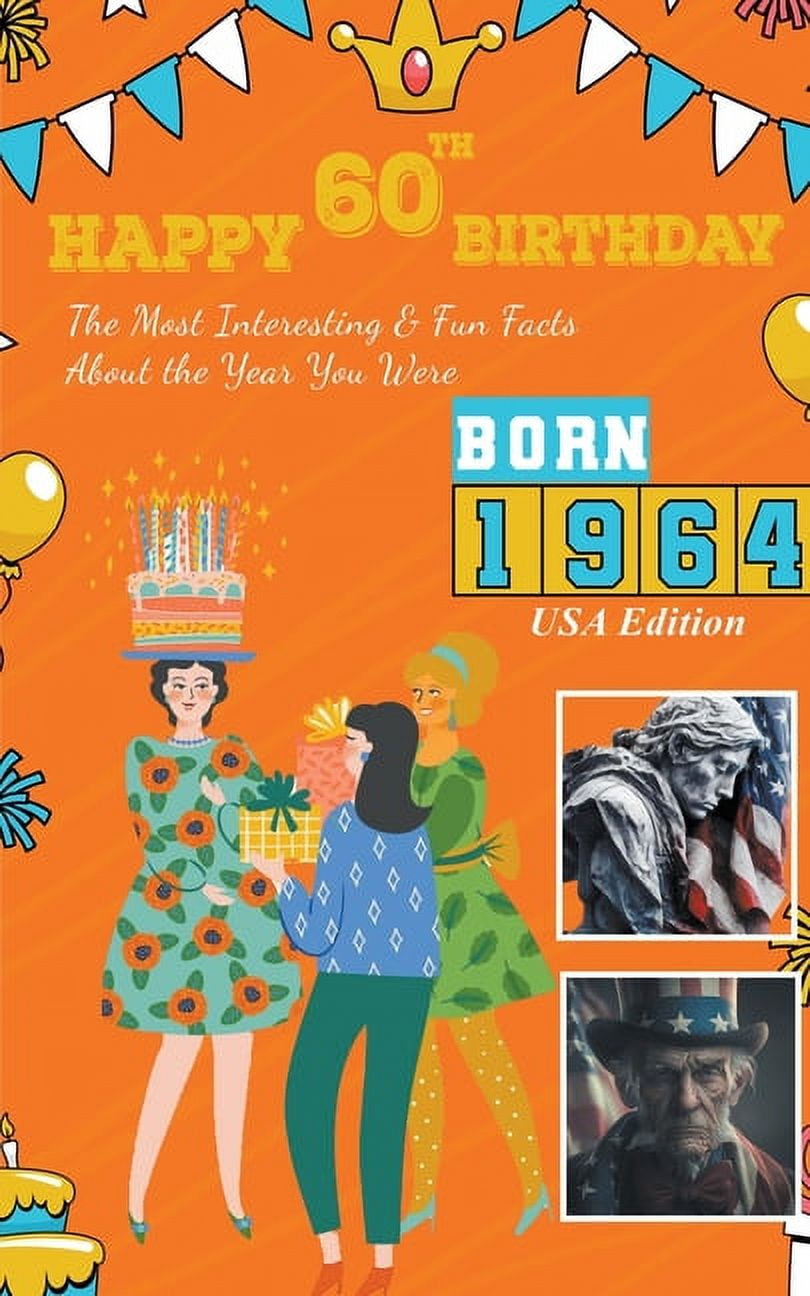 Happy 60th Birthday!: The Most Interesting & Fun Facts About the Year ...
