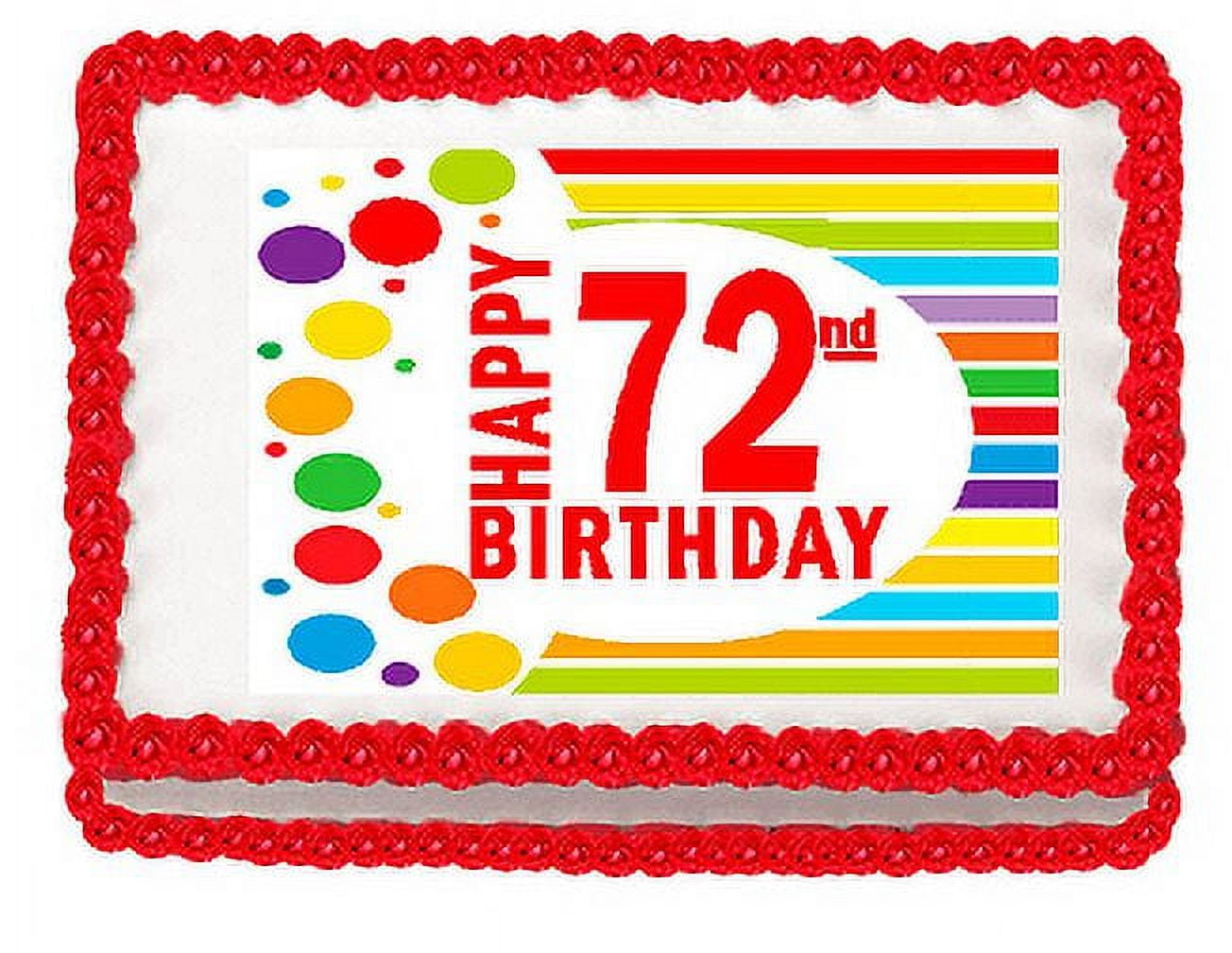 Happy 72nd Birthday Edible PEEL N STICK Frosting Photo Image Cake ...