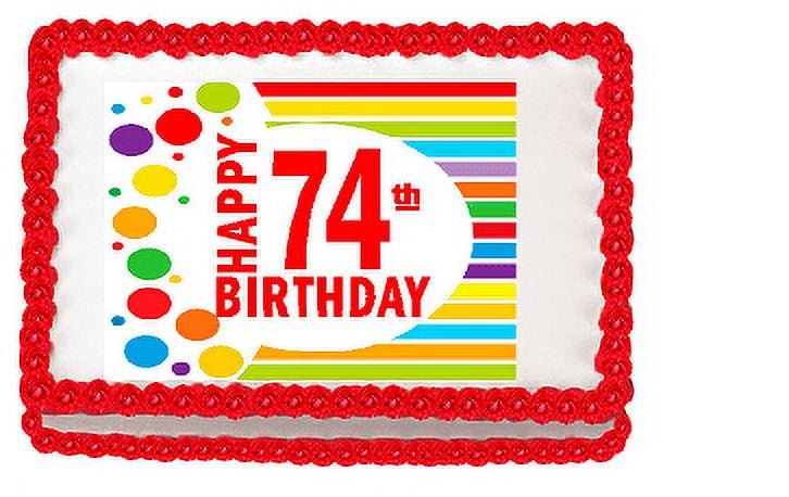 Happy 74th Birthday Edible PEEL N STICK Frosting Photo Image Cake ...