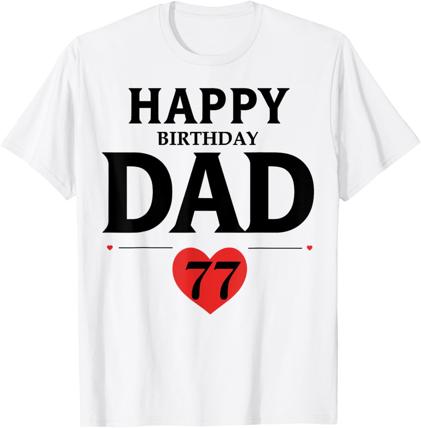Happy 77th Birthday Dad Birthday 77 Years Old Dad T-Shirt - Walmart.com