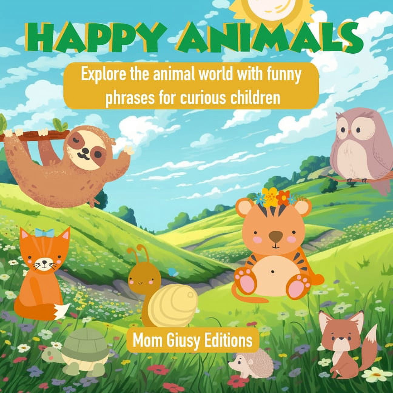 Happy Animals: Explore the animal world with funny phrases for curious ...