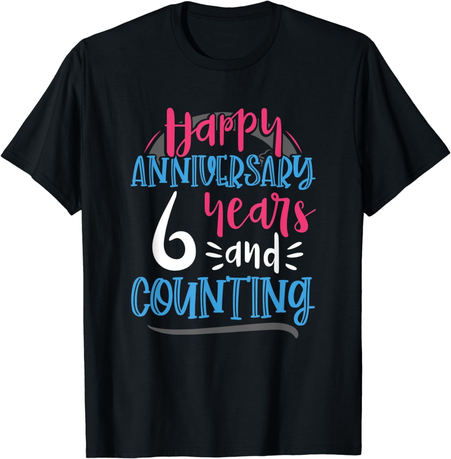 Happy Anniversary 6 Years Counting 6th Wedding Anniversary T-Shirt ...