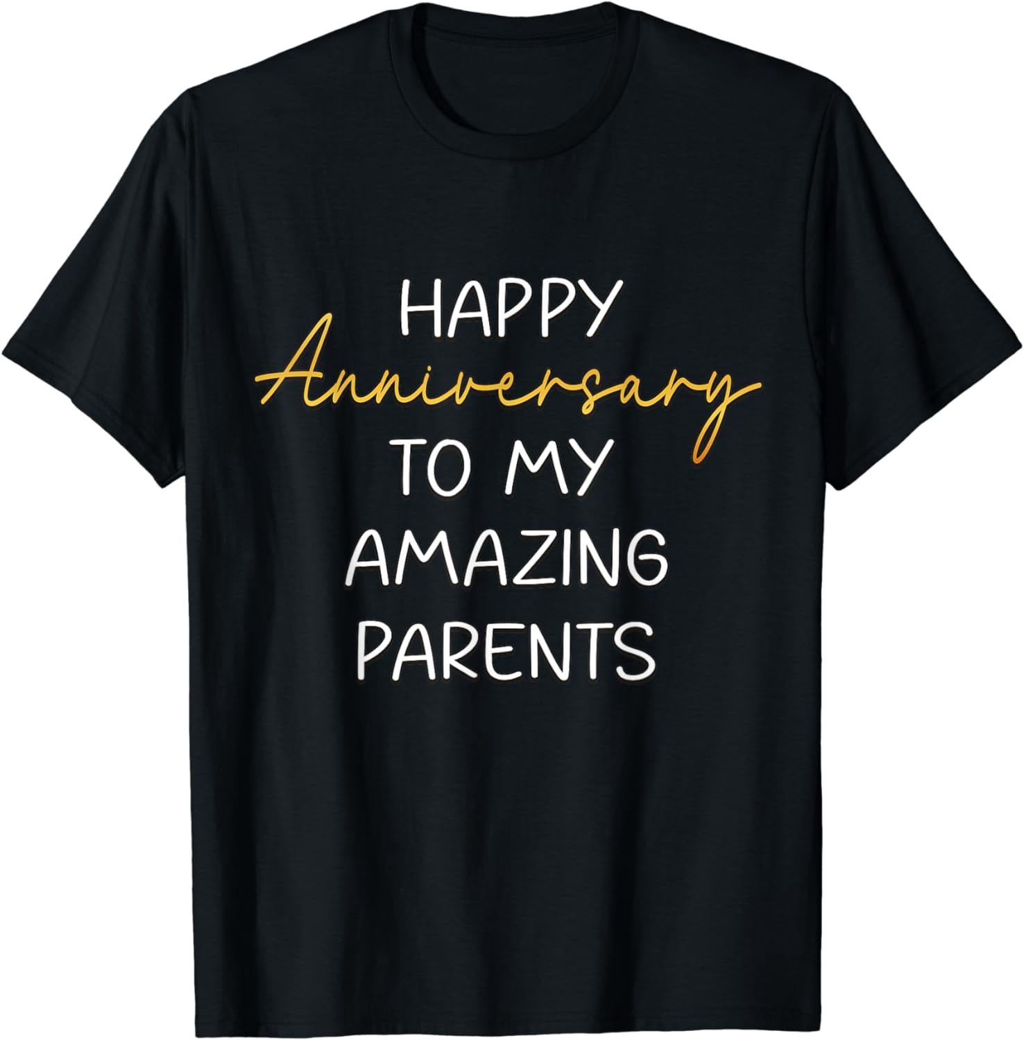 Happy Anniversary To My Amazing Parents Idea For Couples T-Shirt ...
