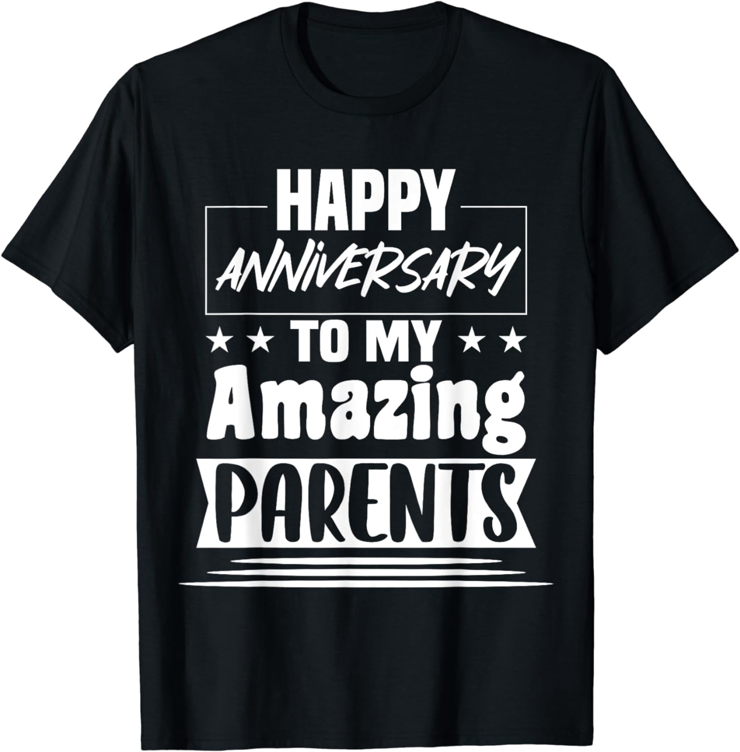 Happy Anniversary To My Amazing Parents Mom Dad Parent Day T-Shirt ...
