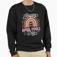 Happy April Fools Day 2026 Joke Funny Graphic Unisex Sweatshirt Retro ...
