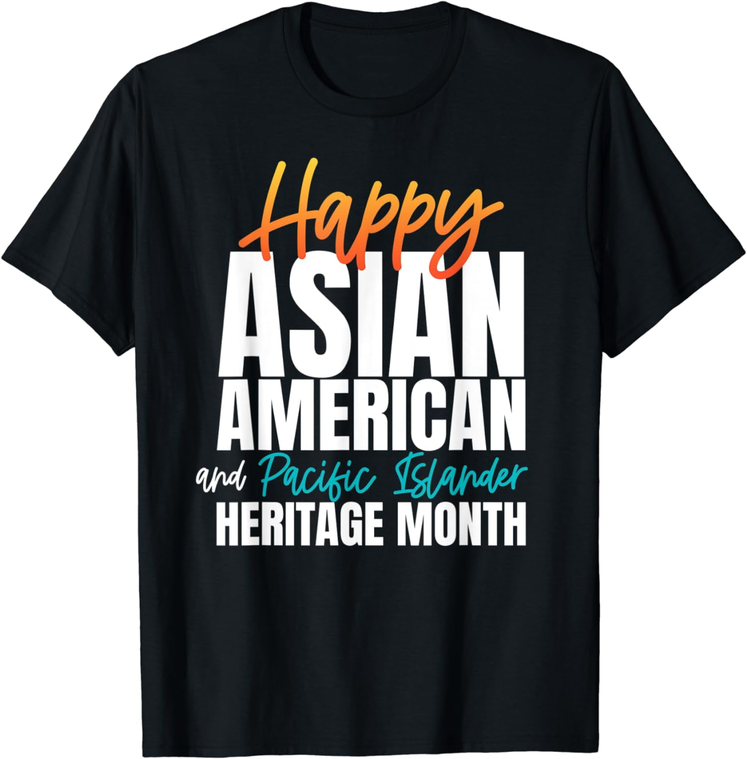 Happy Asian American and Pacific Islander Heritage Month T-Shirt ...