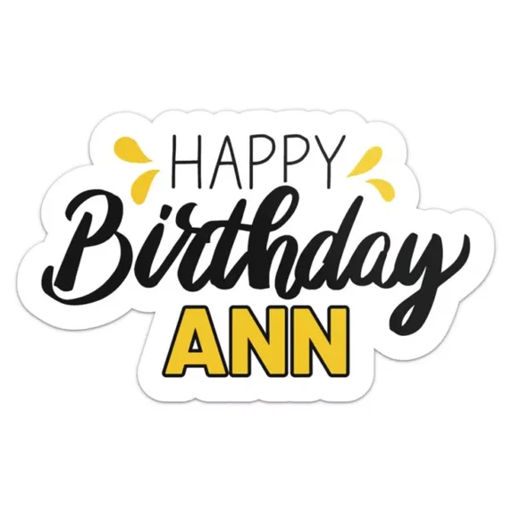 Happy Birthday Ann Sticker Phone Decal Water Bottle Stickers Car Decals ...