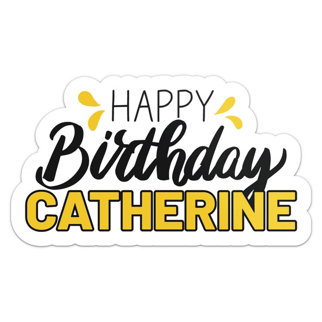 Happy Birthday Catherine Sticker Phone Decal Water Bottle Stickers Car ...