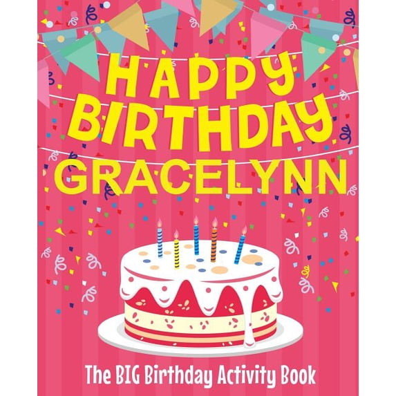 Happy Birthday Gracelynn - The Big Birthday Activity Book: Personalized ...