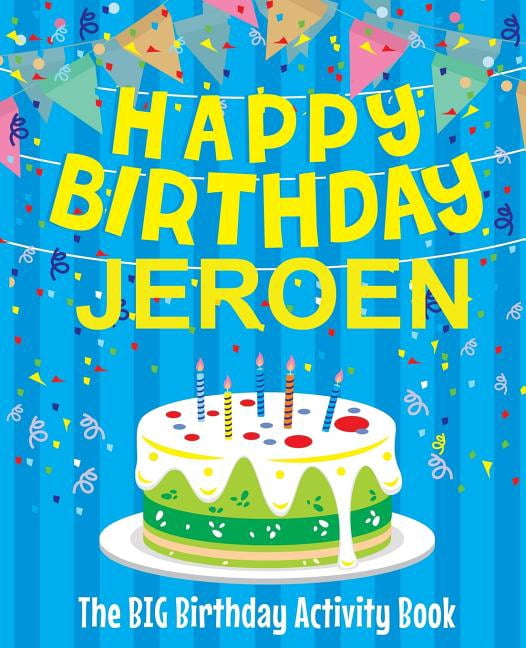 Happy Birthday Jeroen - The Big Birthday Activity Book: Personalized ...