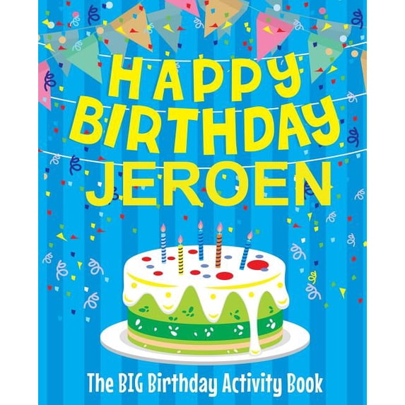 Happy Birthday Jeroen - The Big Birthday Activity Book: Personalized ...