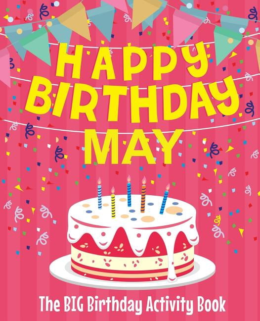 Happy Birthday May - The Big Birthday Activity Book: (Personalized ...