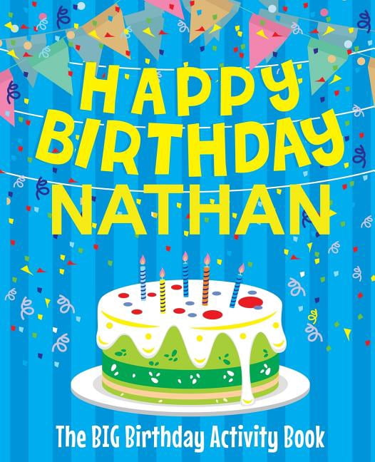 Happy Birthday Nathan - The Big Birthday Activity Book: (Personalized ...