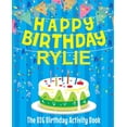Happy Birthday Rylie - The Big Birthday Activity Book: Personalized ...
