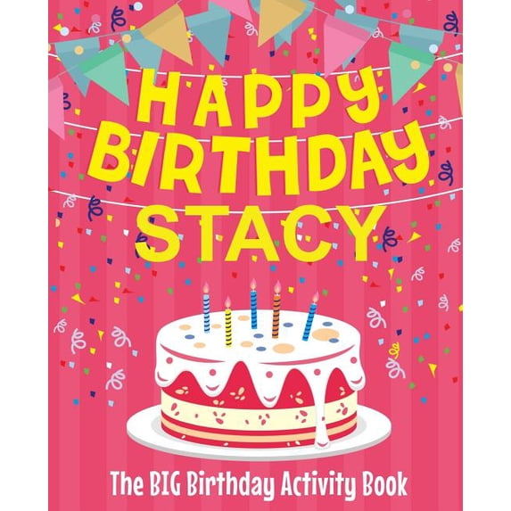 Happy Birthday Stacy - The Big Birthday Activity Book: Personalized ...