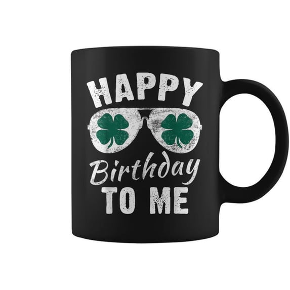 Happy Birthday To Me St Patricks Day 2024 Lucky Birthday Coffee Mugs ...
