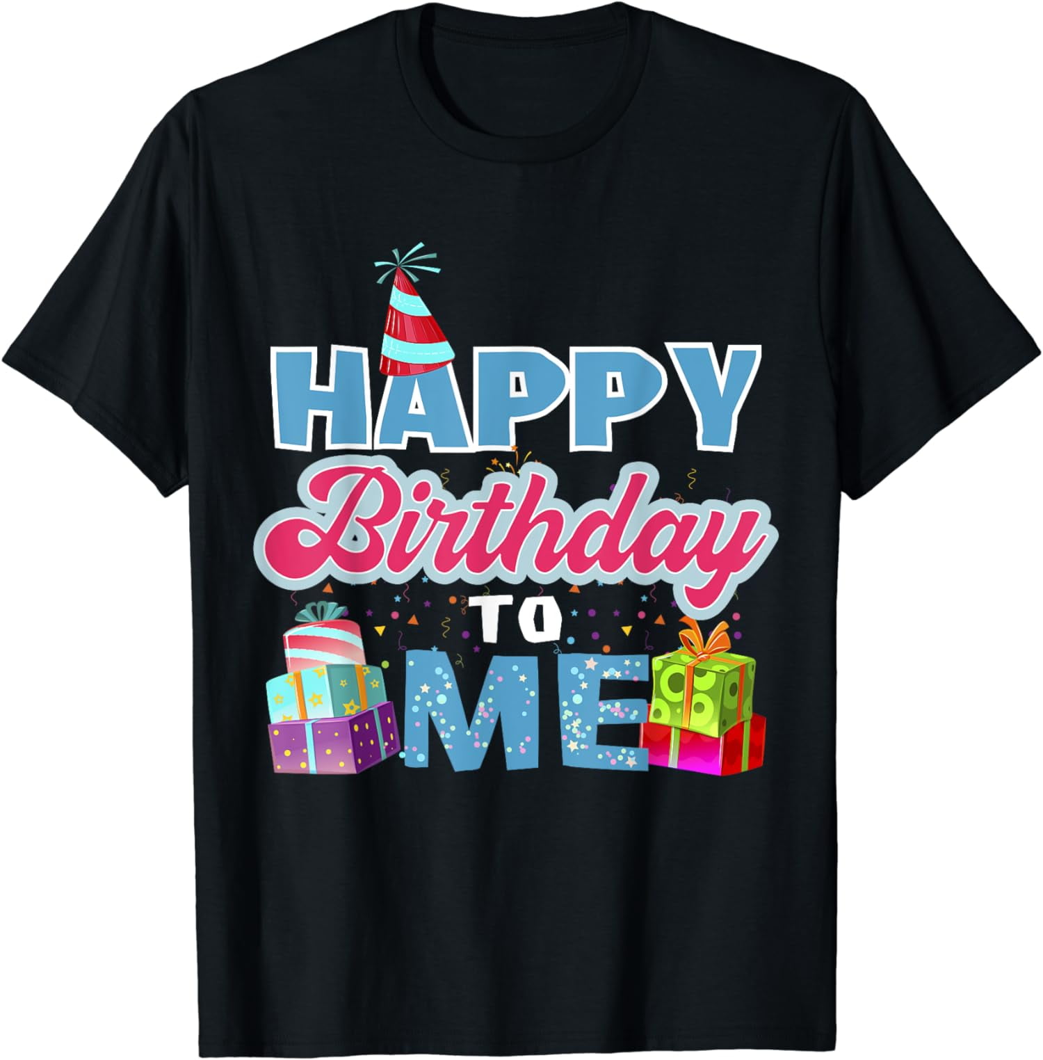 Happy Birthday To me T Shirt, Birthday Shirt, Party Tee T-Shirt - Walmart.com