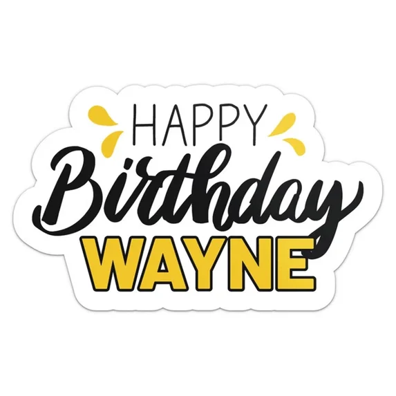 Happy Birthday Wayne Sticker Phone Decal Water Bottle Stickers Car ...