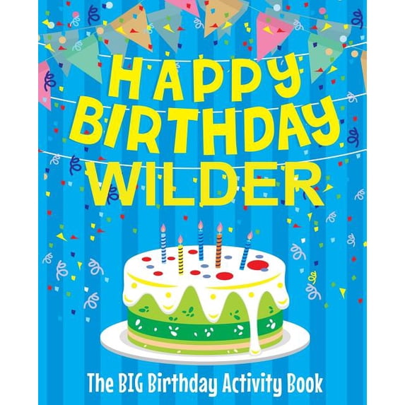 Happy Birthday Wilder - The Big Birthday Activity Book: Personalized ...