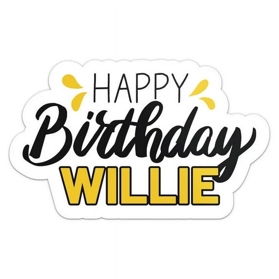 Happy Birthday Willie Sticker Phone Decal Water Bottle Stickers Car ...