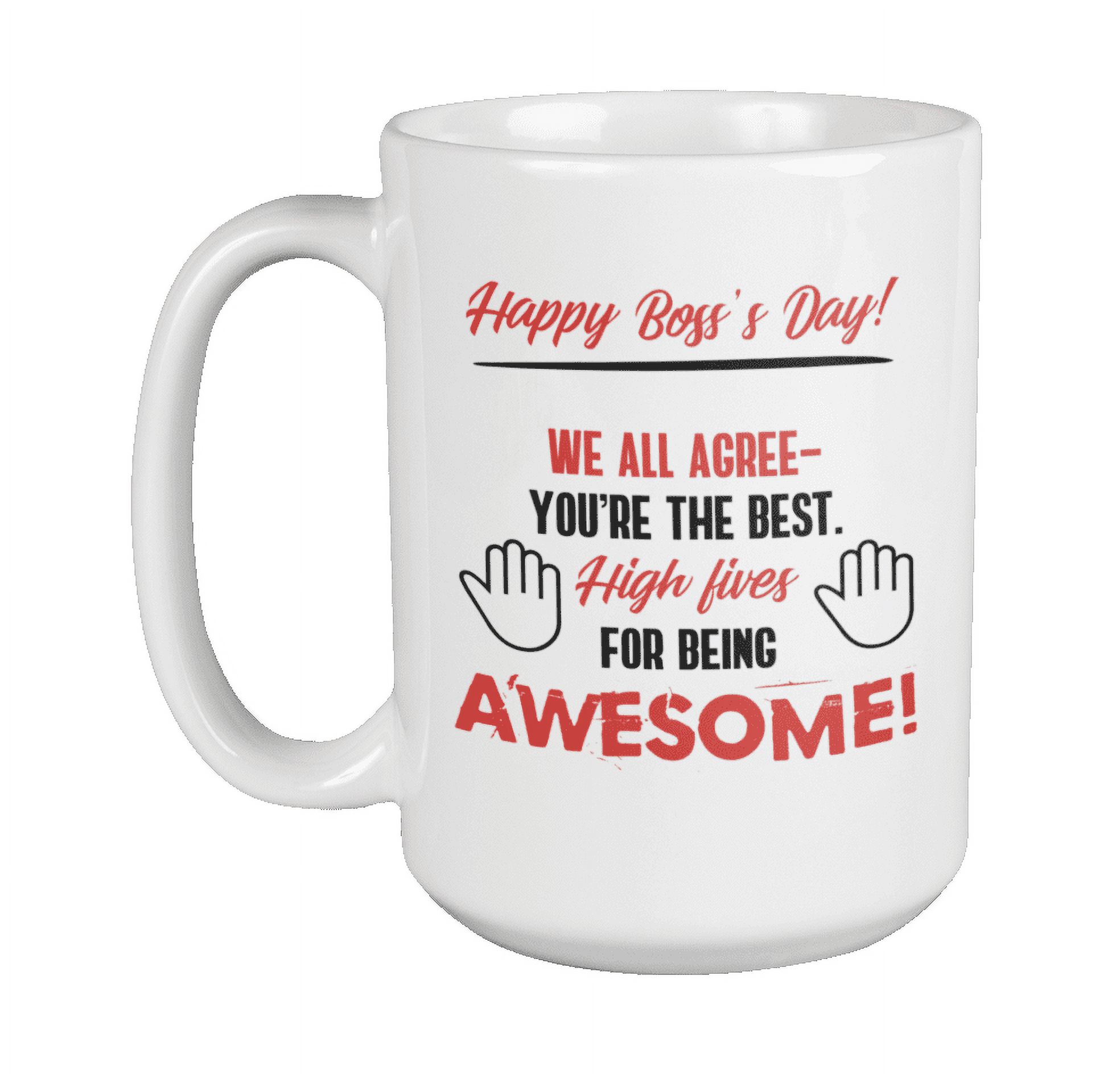 Happy Boss's Day. We All Agree You're The Best. High Five Coffee & Tea ...