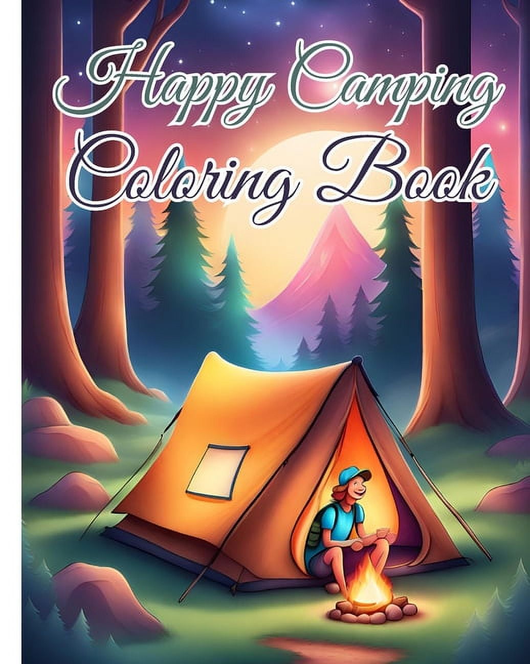 Happy Camping Coloring Book: Charming Camping Scenes, Cheerful Camper ...