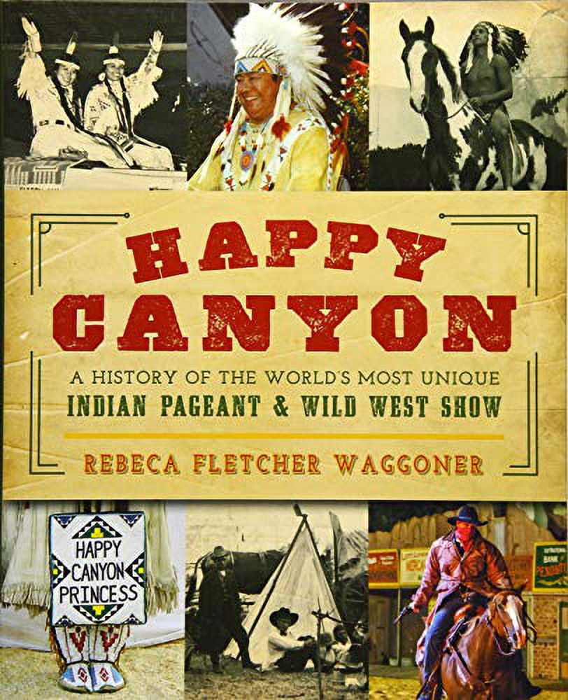Pre-Owned Happy Canyon: A History of the World's Most Unique Indian ...