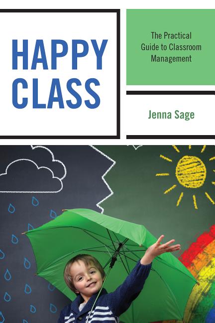 Happy Class: The Practical Guide to Classroom Management, (Hardcover ...