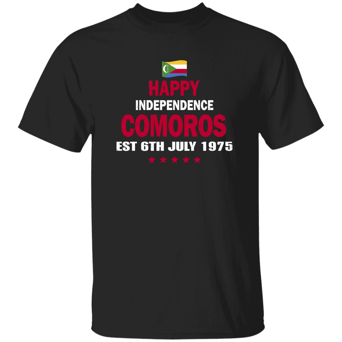 Happy Comoros Flag Day Est 6Th July 1975 Comoran Proud Independence Celebration T-Shirt ...