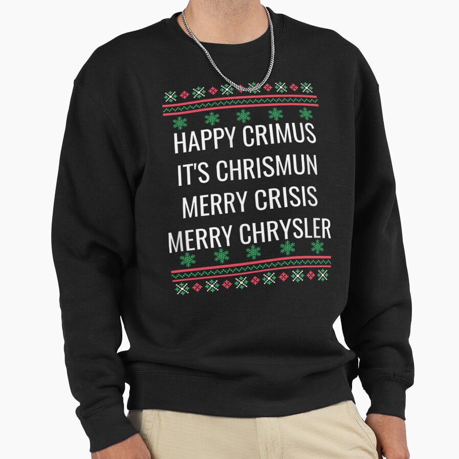 Happy Crimus It Is Chrismun Merry Graphic Unisex Sweatshirt Retro Meme ...